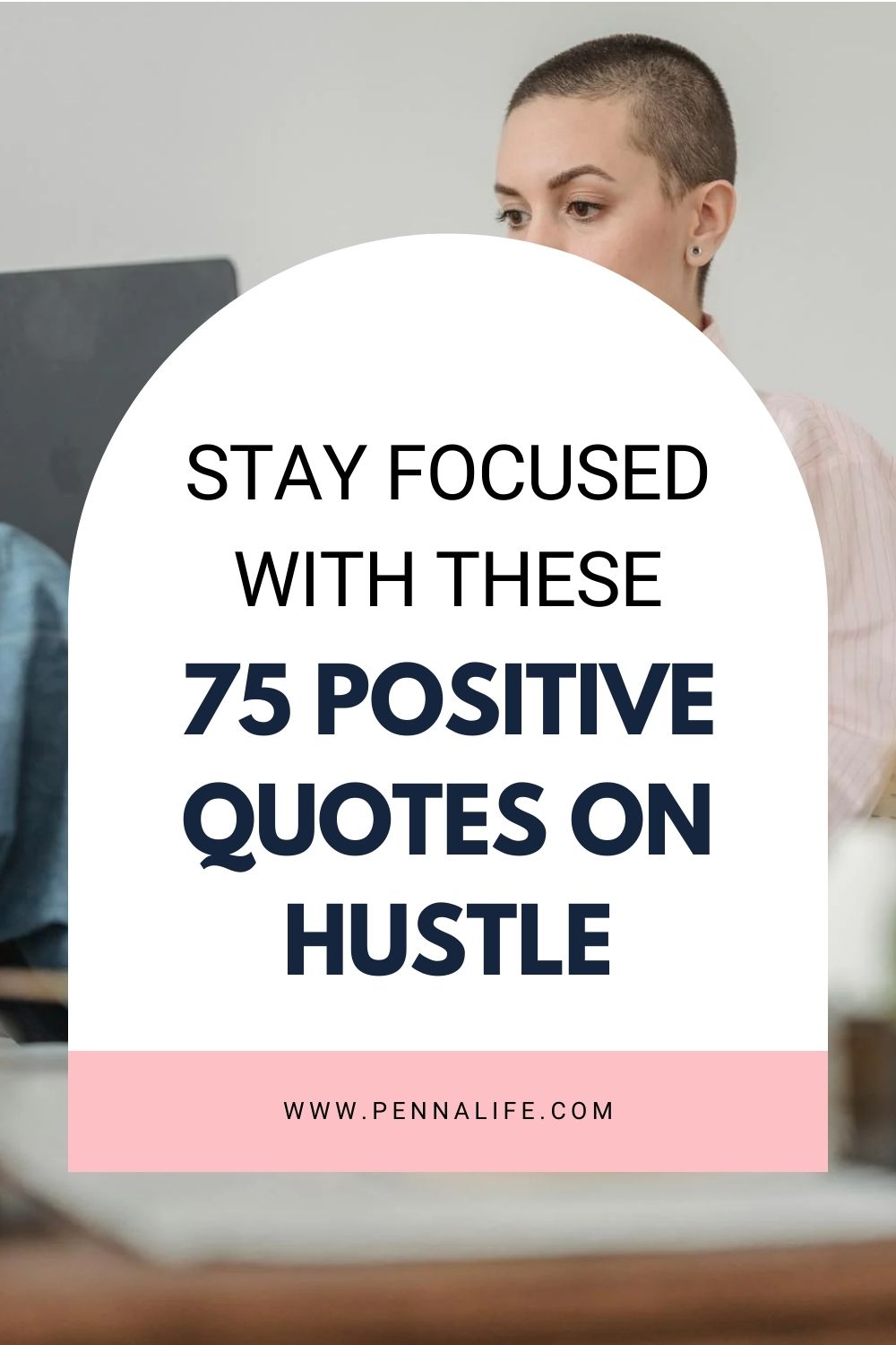 75 Inspirational Quotes on Hustle for Female Entrepreneurs
