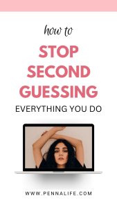 How to Stop Second Guessing Yourself: 6 Tips That Work