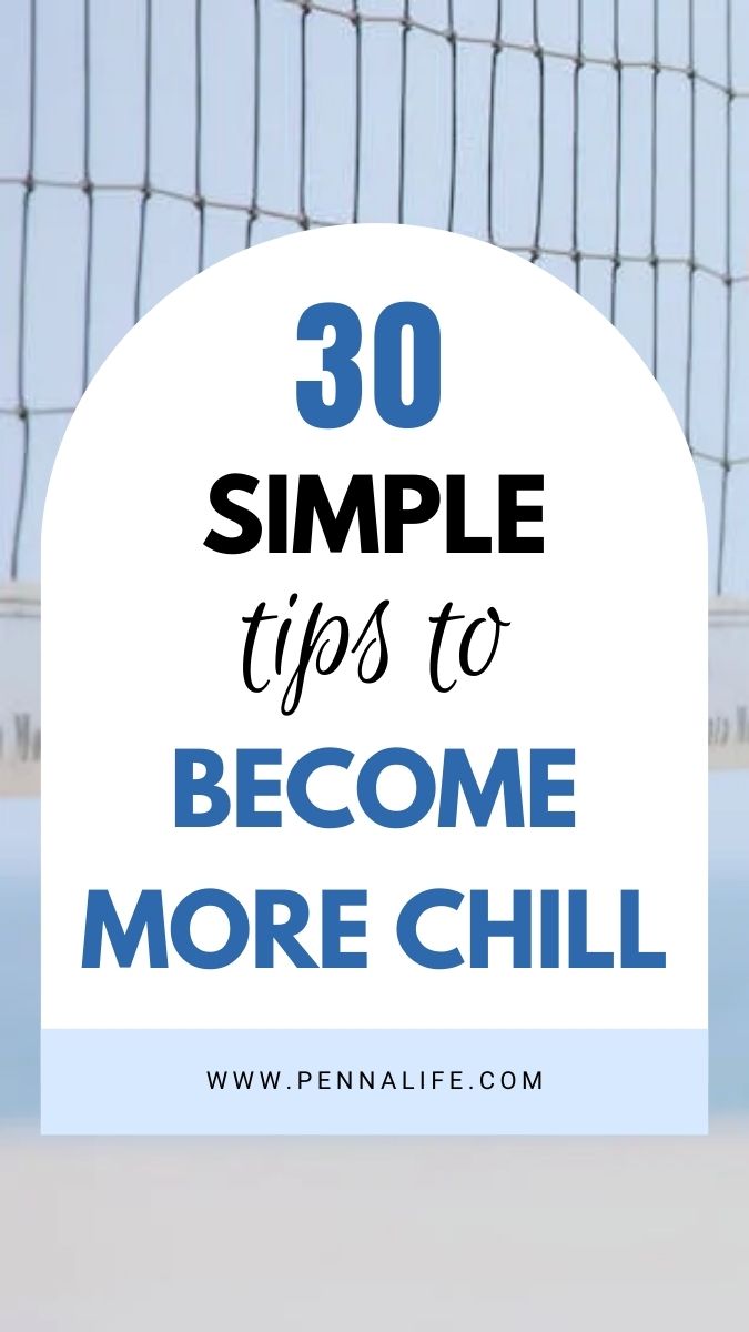 30 Simple Secrets for Being More Chill & Laid-Back