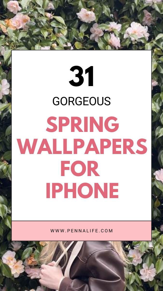 31 Gorgeous Spring Wallpapers for iPhone You'll Totally Love