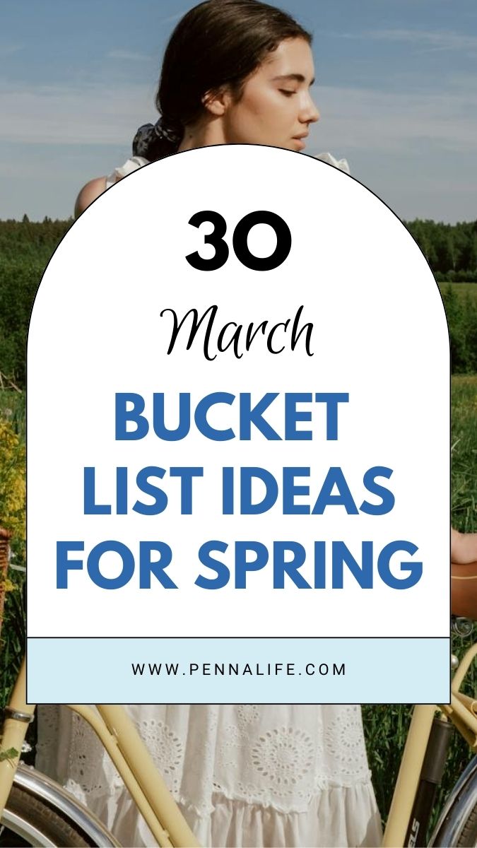 30 Exciting Spring Bucket List Ideas to Welcome Spring